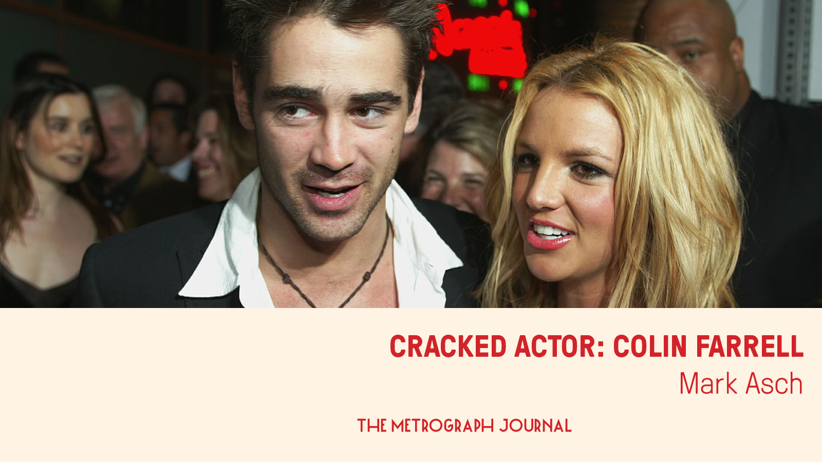 Cracked Actor: Colin Farrell - Journal - Metrograph